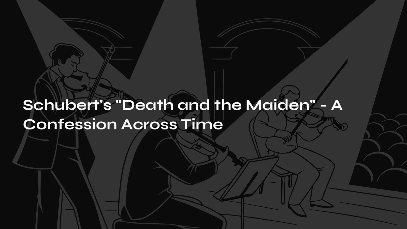Schubert's "Death and the Maiden" - A Confession Across Time ...