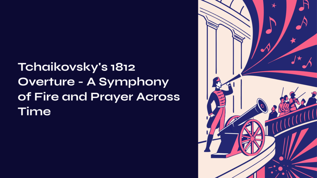 Tchaikovsky's 1812 Overture - A Symphony of Fire and Prayer Across Time ...